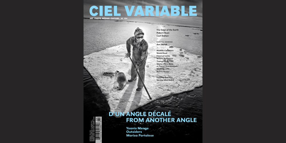 Ciel variable 104 - D’UN ANGLE DÉCALÉ – Magazine Ciel variable